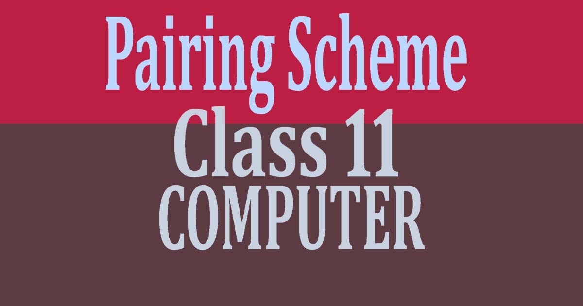 Pairing Scheme Of Computer Class 11 2024 Ahsa Pk