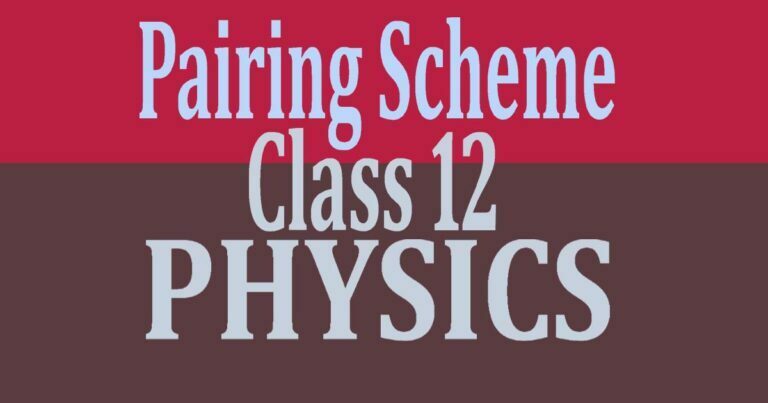 Pairing Scheme Of Physics Class 12 2025 - Ahsa.Pk