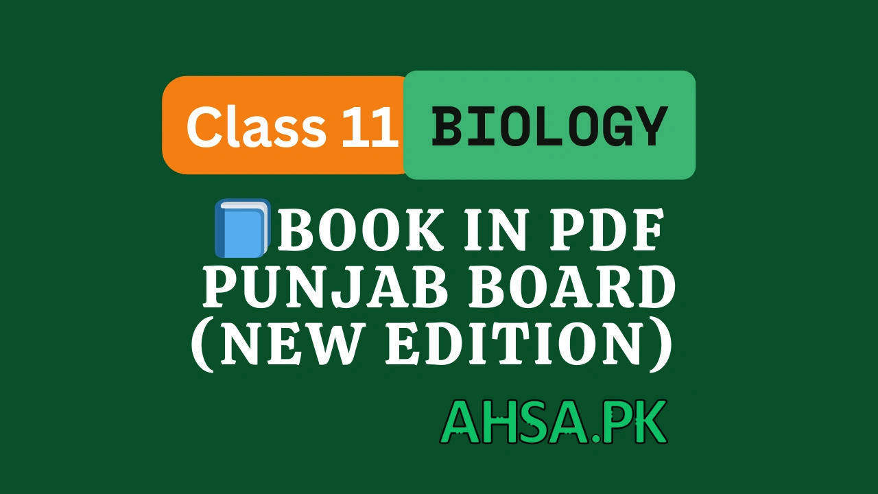 Class 11 Biology Book 2025 PDF – Punjab Board (New Edition) 📘 - Ahsa.Pk