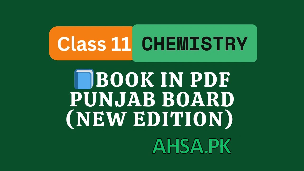Class 11 Chemistry Book 2025 PDF – Punjab Board (New Edition) 📘 - Ahsa.Pk